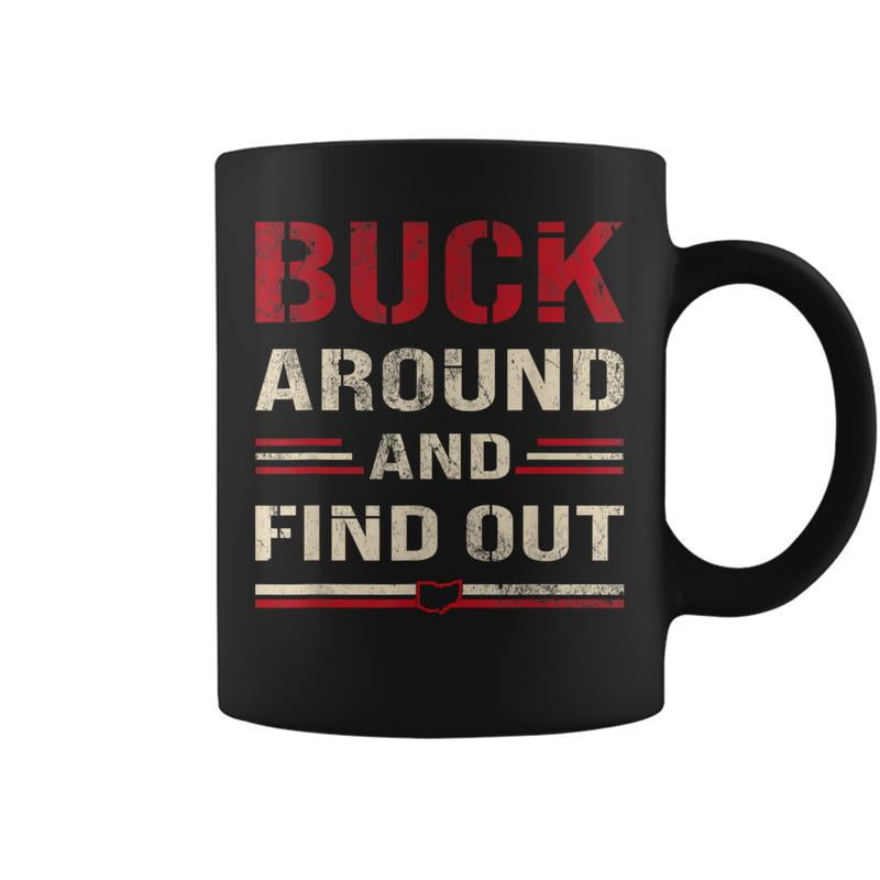 Buck Around And Find Out Ohio Coffee Mugs - Walmart.com