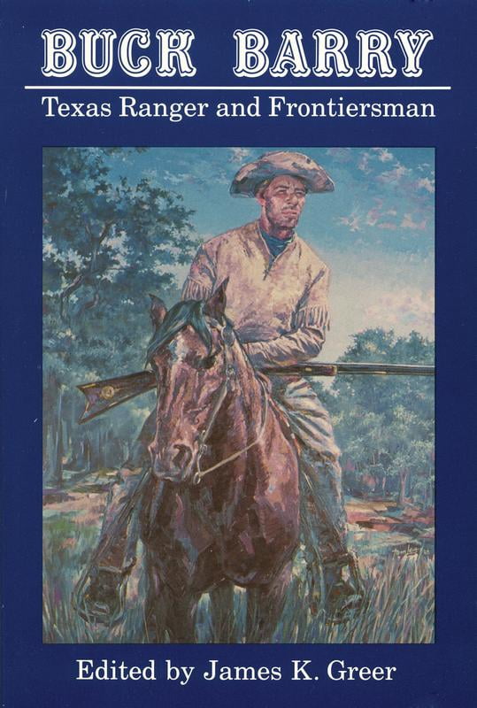 Buck Barry, Texas Ranger and Frontiersman (Paperback) - Walmart.com