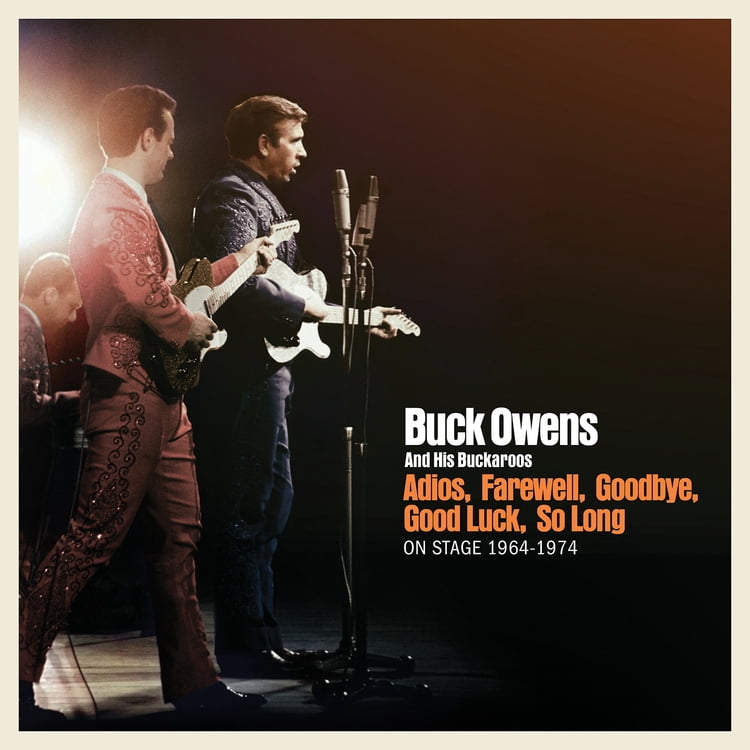 Buck Owens & His Buckaroos - Adios, Farewell, Goodbye, Good Luck, So ...