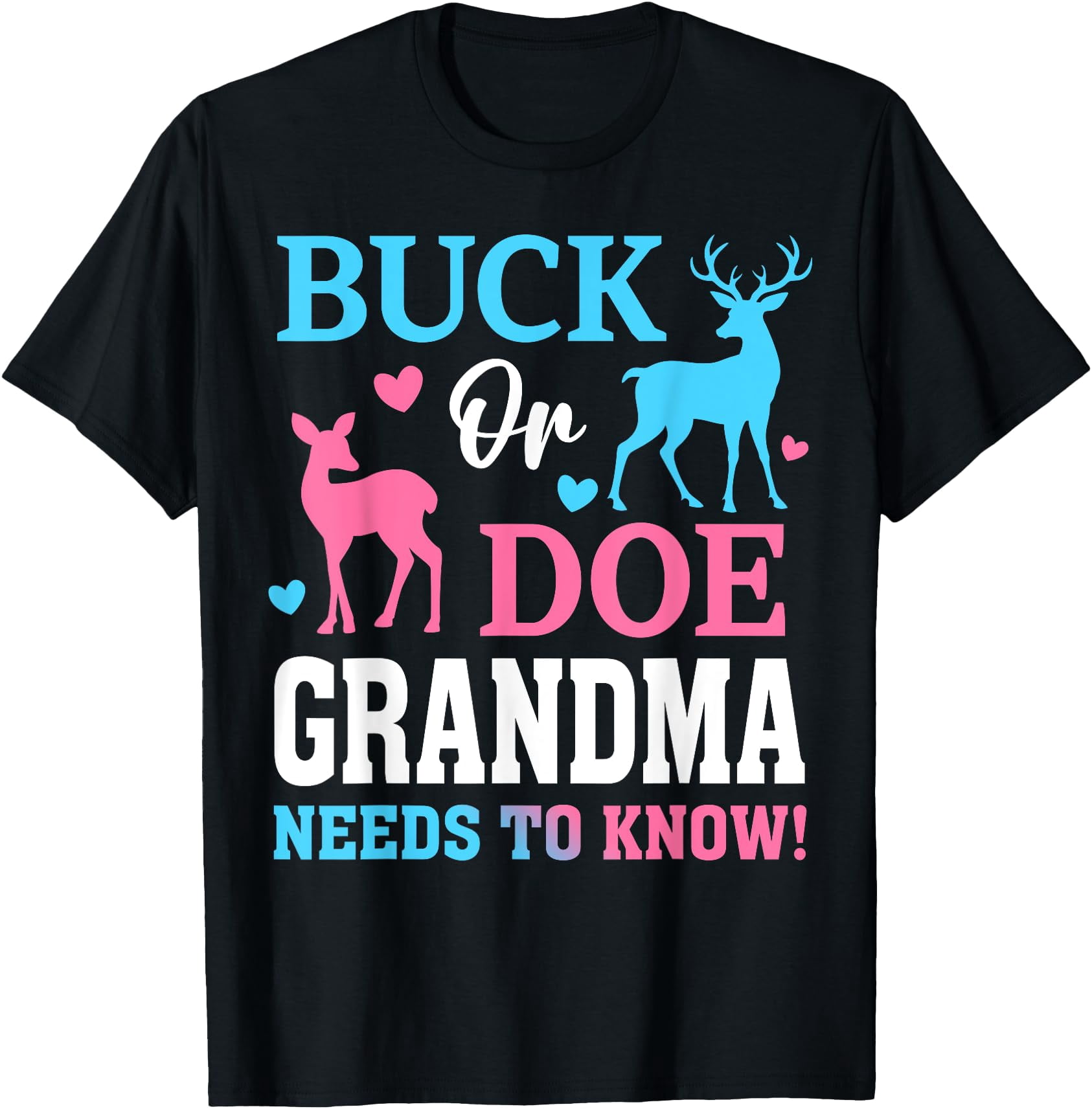 Buck or Doe Grandma Need To Know Gender Reveal Party T-Shirt - Walmart.com