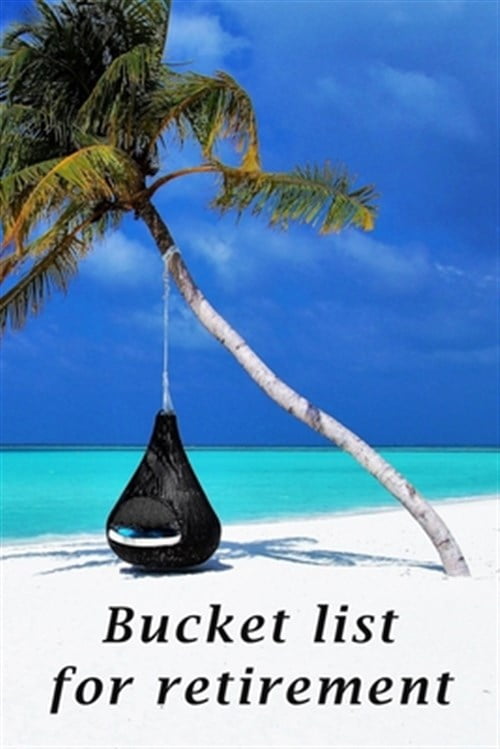 Bucket list for retirement: The detailed bucketlist checklist for ...