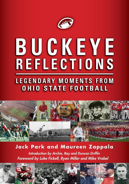 Buckeye Reflections: Legendary Moments from Ohio State Football ...