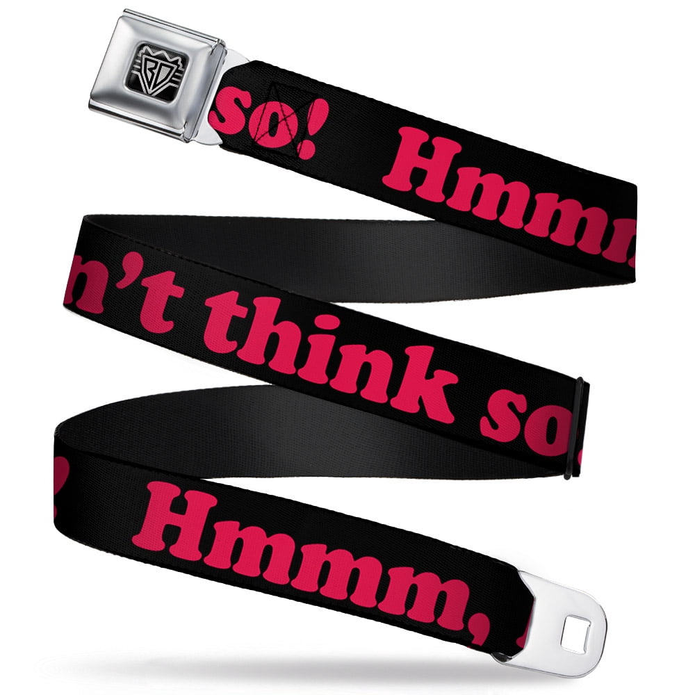 Buckle-Down Belt, Seatbelt Buckle Belt, Hmmm I Dont Think So Black Pink ...