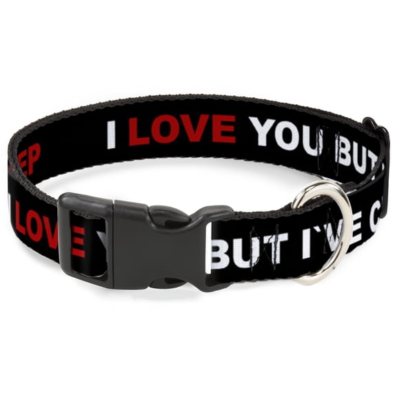 Buckle-Down Pet Collar, Dog Collar Plastic Buckle, I Love You But Ive ...