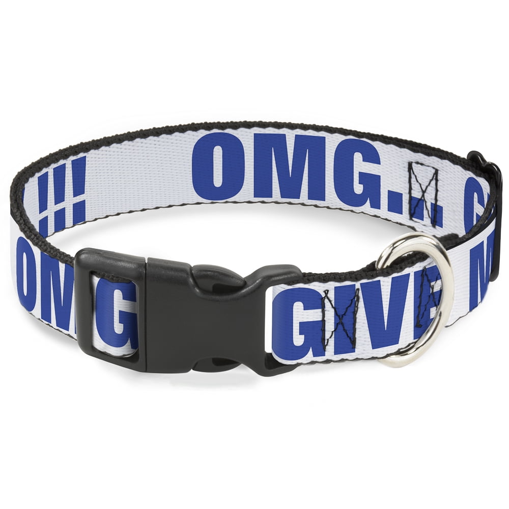 Buckle-Down Pet Collar, Dog Collar Plastic Buckle, OMG Give Me A Break ...