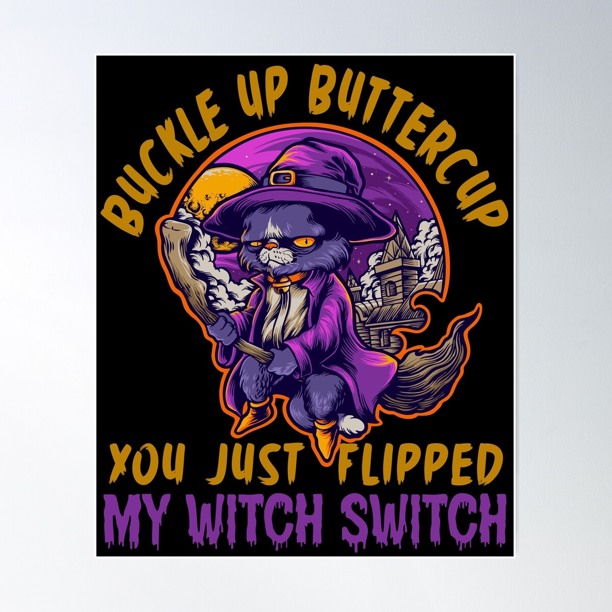 Buckle Up Buttercup Flipped Witch Switch Poster Wall Art, Modern Wall ...