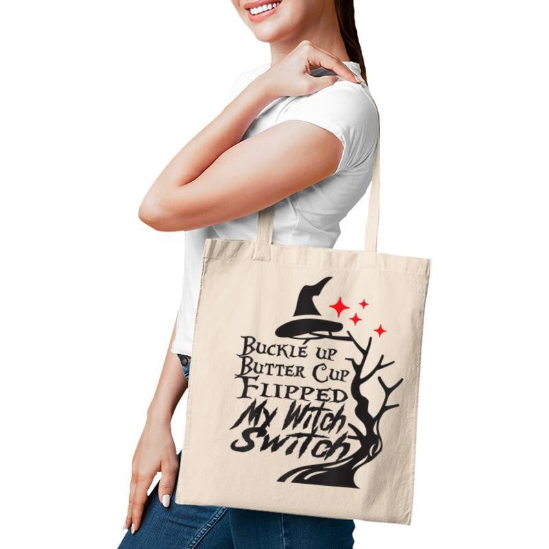Buckle Up Buttercup You Just Flipped My Witch Switch V4 Tote Bag ...