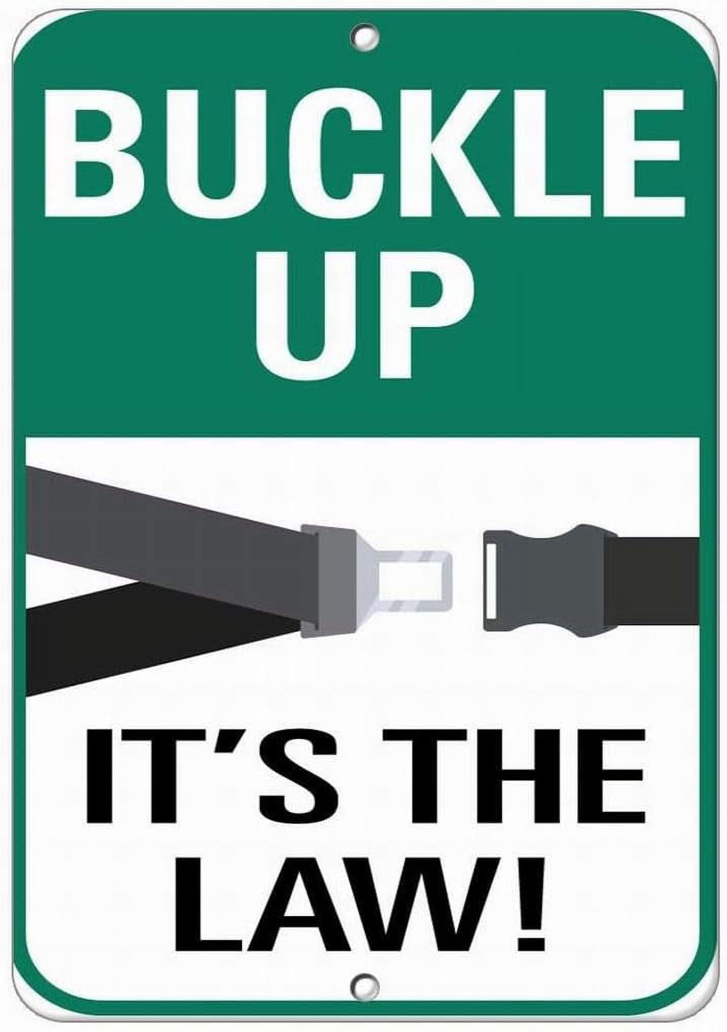 Buckle Up It's The Law! Traffic Sign Notice Sign 8x12 Tin Metal Signs ...