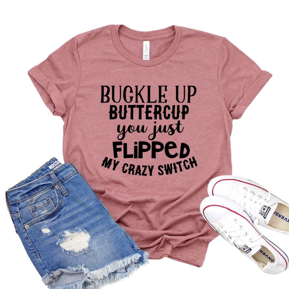 Buckle Up Shirt Buttercup T-shirt You Just Flipped Tee My Crazy Switch ...