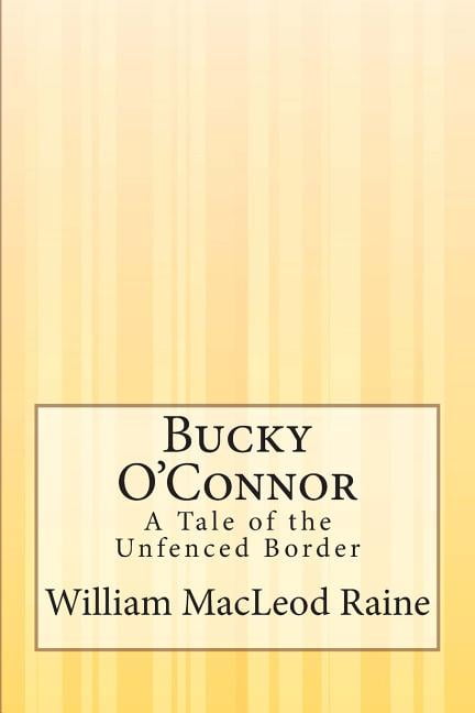 Bucky O'Connor : A Tale of the Unfenced Border - Walmart.com