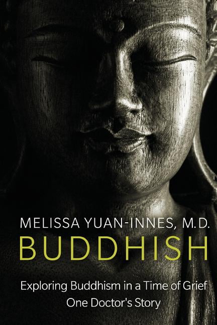 Buddhish: Exploring Buddhism in a Time of Grief: One Doctor's Story ...