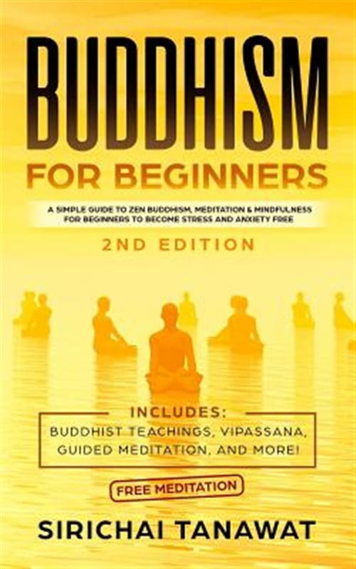 Buddhism for Beginners: : A simple guide to Zen Buddhism, Meditation & Mindfulness for Beginners ...