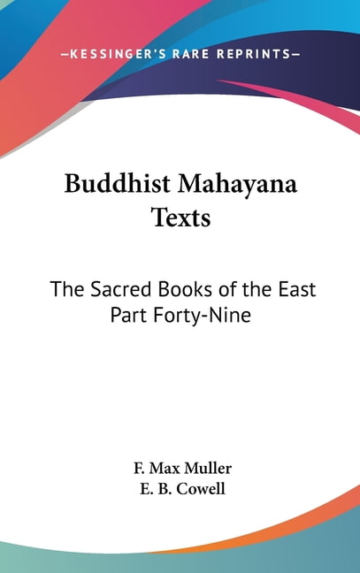 Buddhist Mahayana Texts: The Sacred Books of the East Part Forty-Nine ...