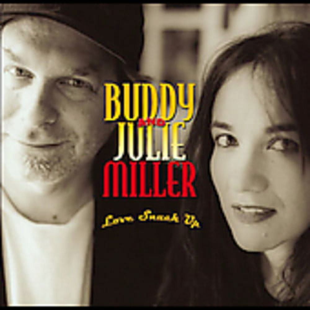 Buddy & Julie Miller - Love Snuck Up - Rock - CD - Walmart.com