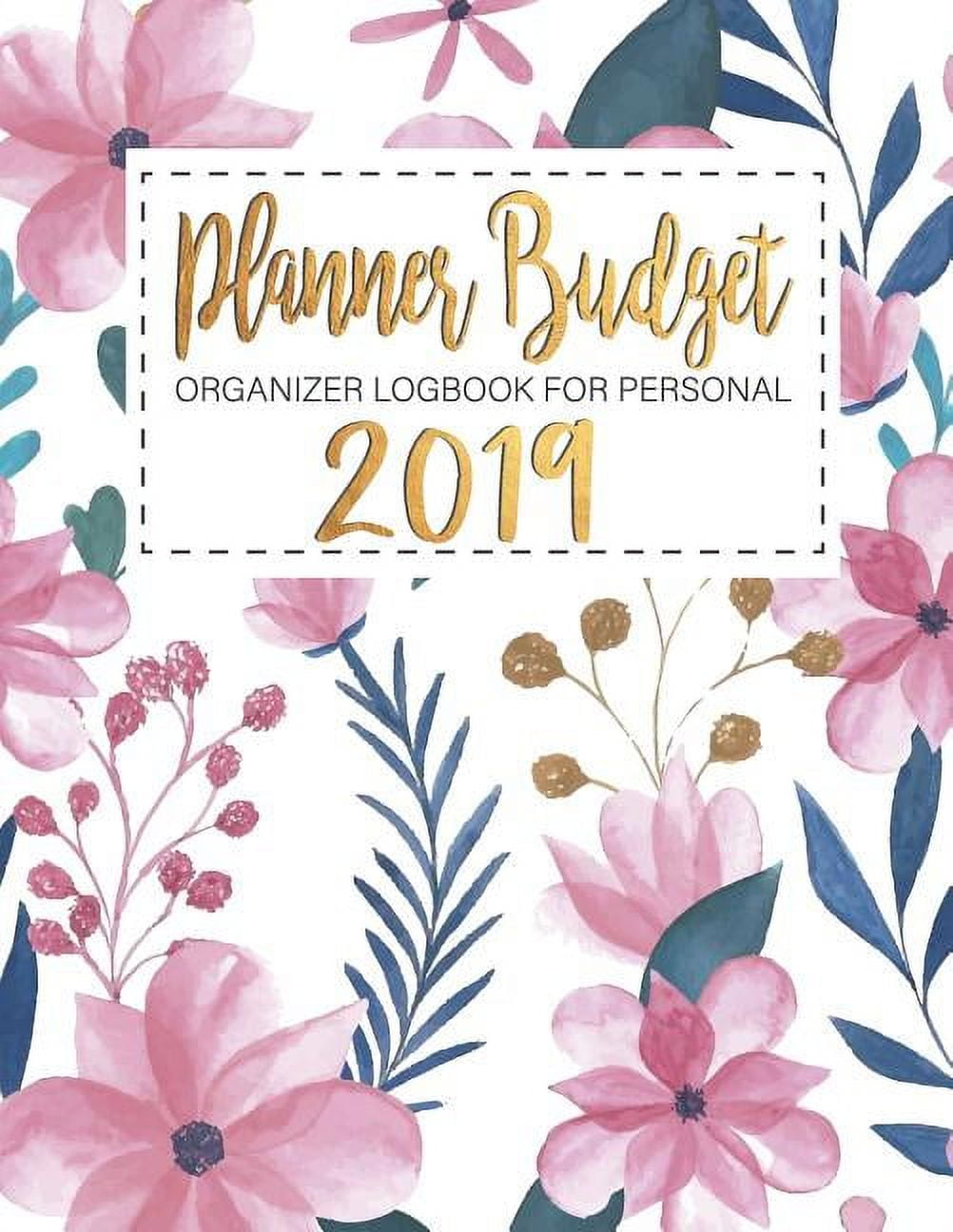 Budget Planner Organizer Logbook for Personal 2019: Calendar Expense ...