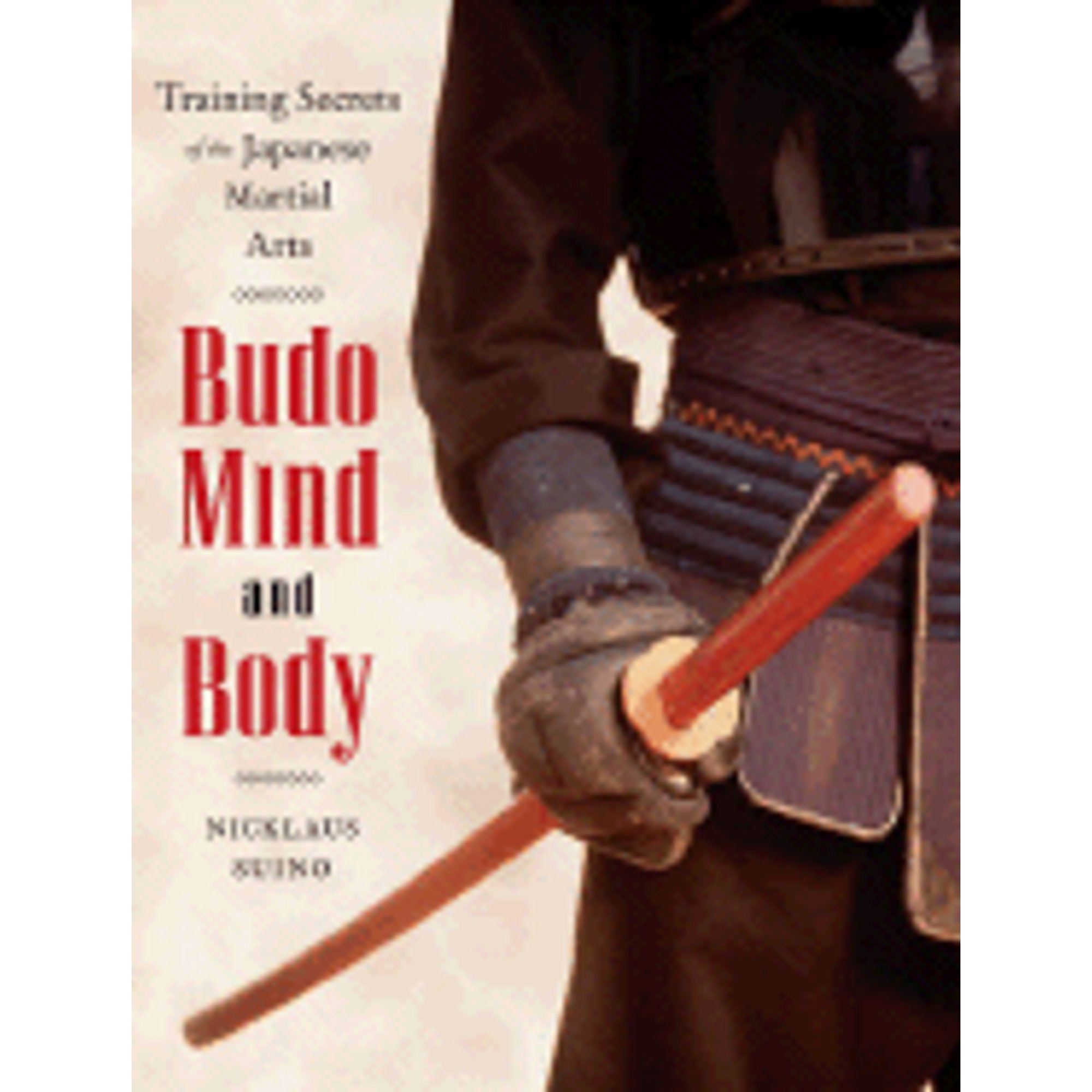 Pre-Owned Budo Mind and Body: Training Secrets of the Japanese Martial ...