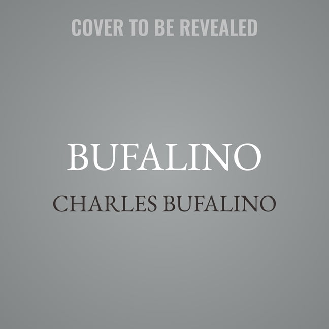 Bufalino: Revelations of a Mafia Family, the Teamsters, and the Final ...
