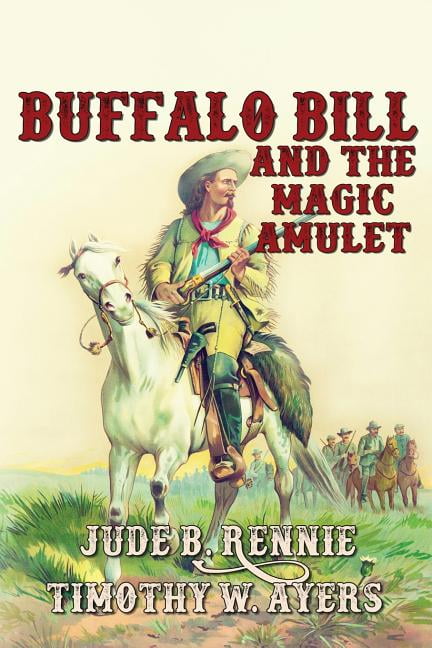 Buffalo Bill and the Magic Amulet (Paperback) - Walmart.com
