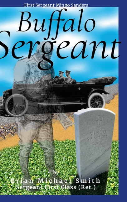Buffalo Sergeant: First Sergeant Mingo Sanders, (Hardcover) - Walmart.com
