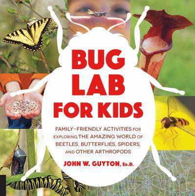 Pre-Owned Bug Lab for Kids: Family-Friendly Activities for Exploring ...