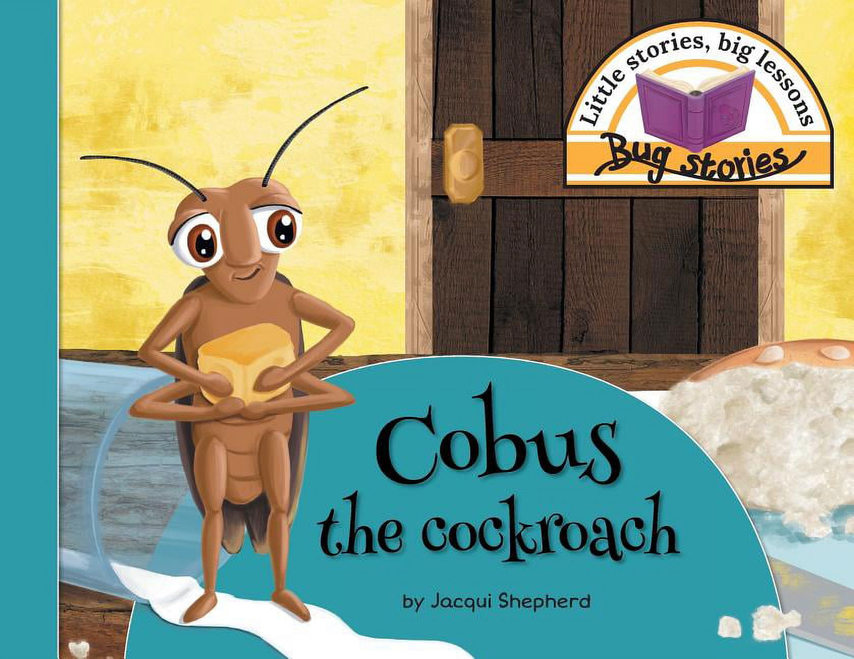 Bug Stories: Cobus the cockroach: Little stories, big lessons ...