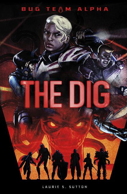 Bug Team Alpha: The Dig (Hardcover) - Walmart.com