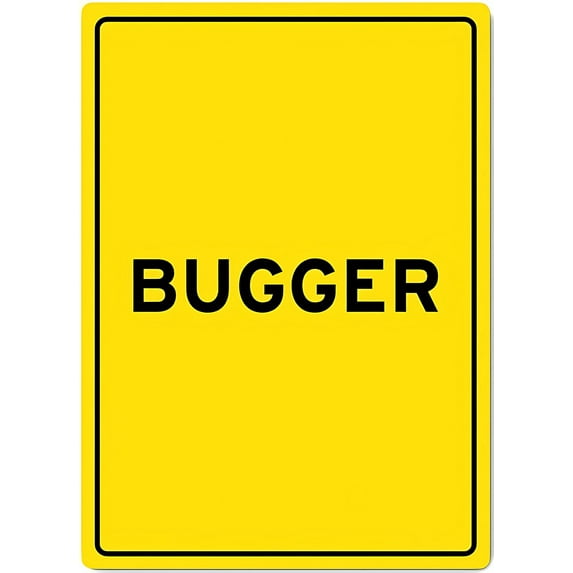 Bugger Sign 12 x 8 Inches - Grade Reflective Rust-Free Aluminum ...