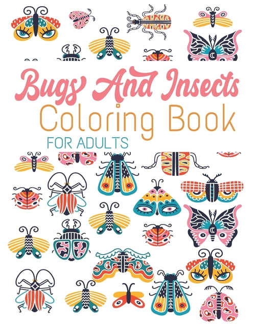 Bugs And Insects Coloring Book For Adults: 59 Wonderful Bugs, Insects ...