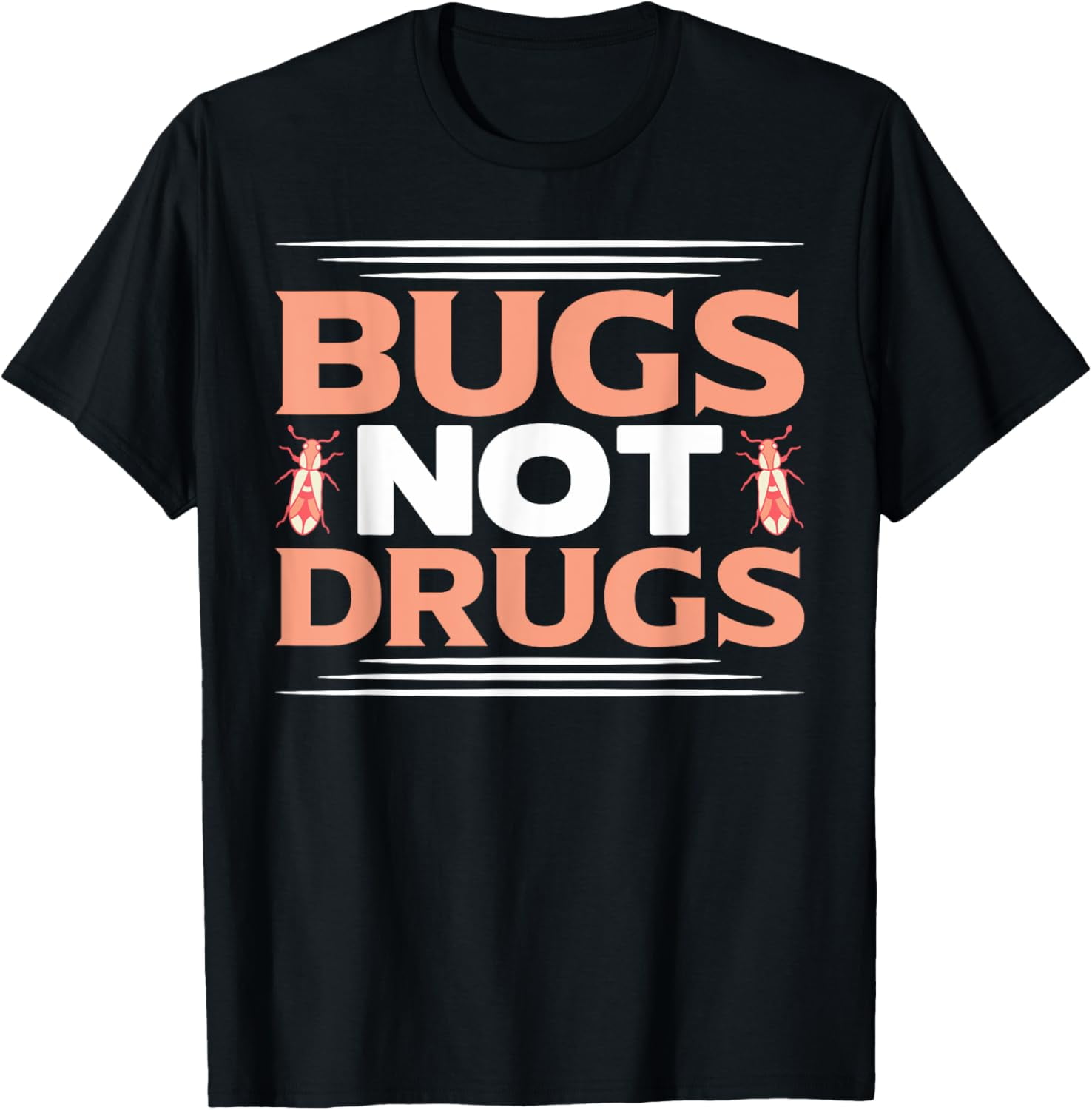 Bugs Not Drugs Funny Entomologist Insect Collector T-Shirt - Walmart.com