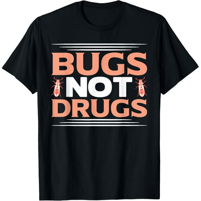 Bugs Not Drugs Funny Entomologist Insect Collector T-Shirt - Walmart.com
