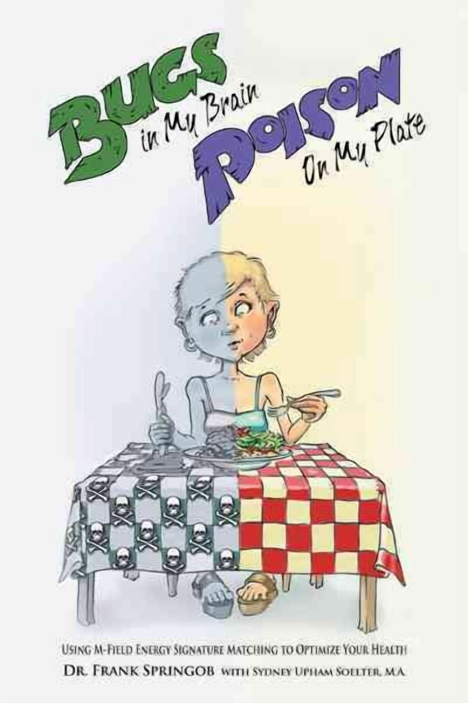Bugs in My Brain, Poison on My Plate : Using M-field Energy Signature ...