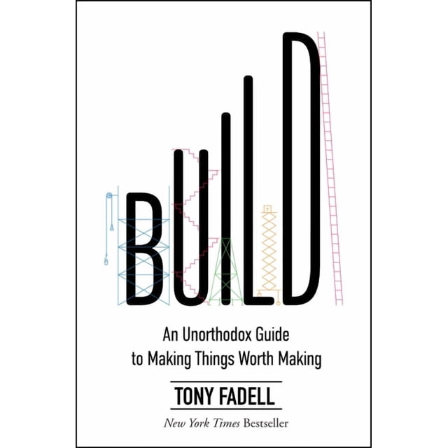 Build: An Unorthodox Guide to Making Things Worth Making - Walmart ...