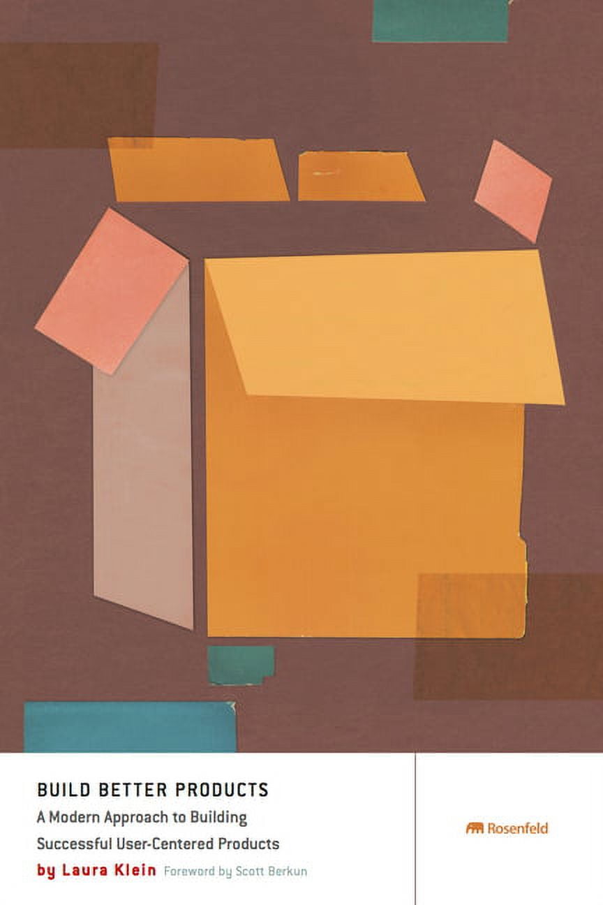 Build Better Products: A Modern Approach to Building Successful User ...