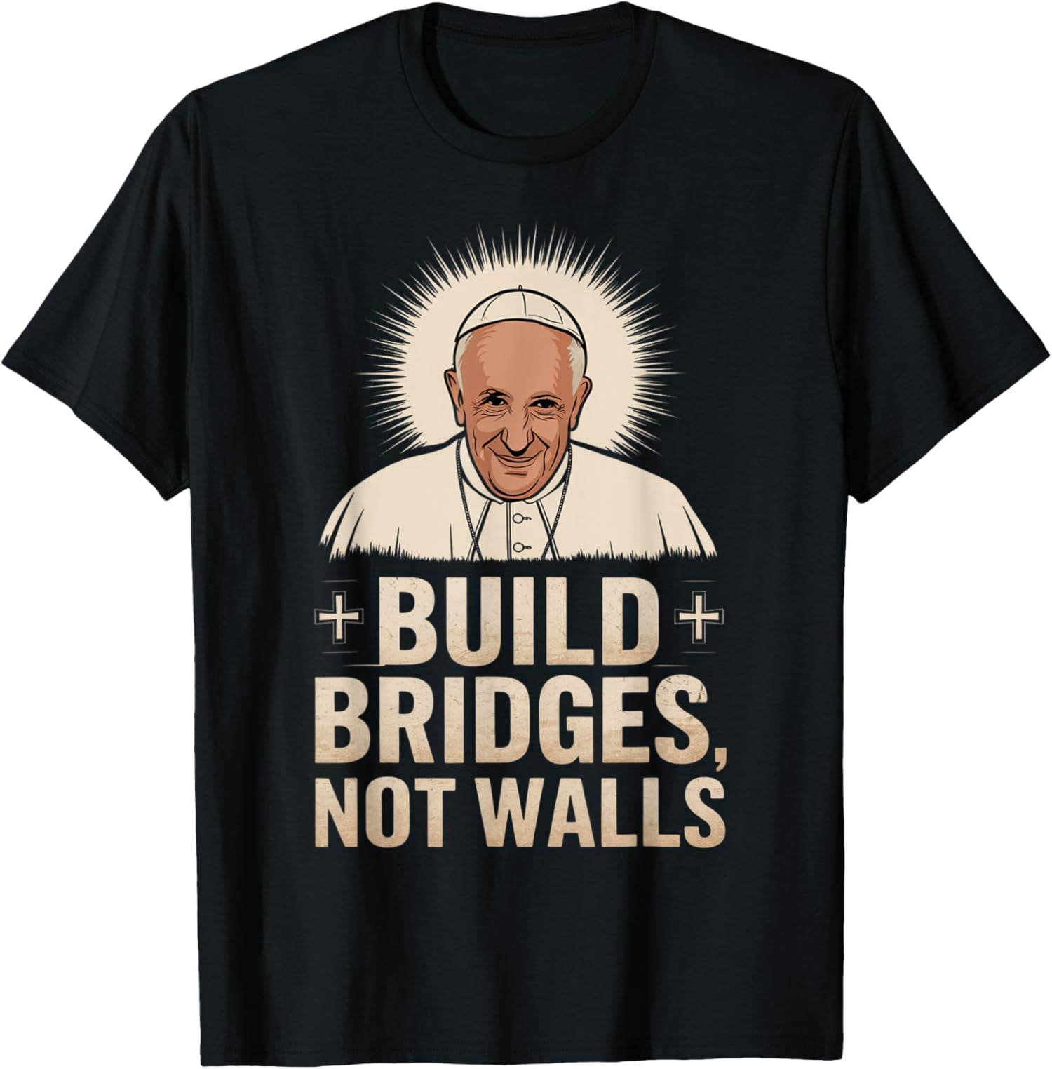 Build Bridges Not Walls Funny For Men , Women - Walmart.com