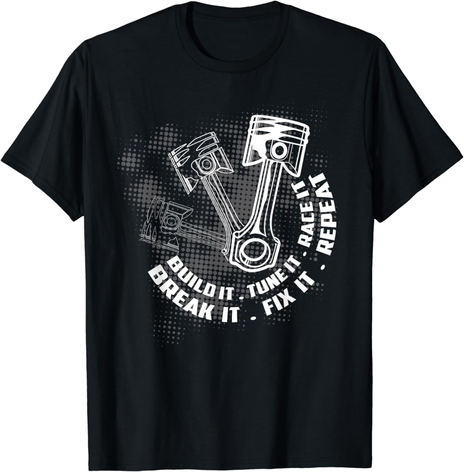 Build It Break It Repeat Funny Street Drag Racing Gift Men T-Shirt ...