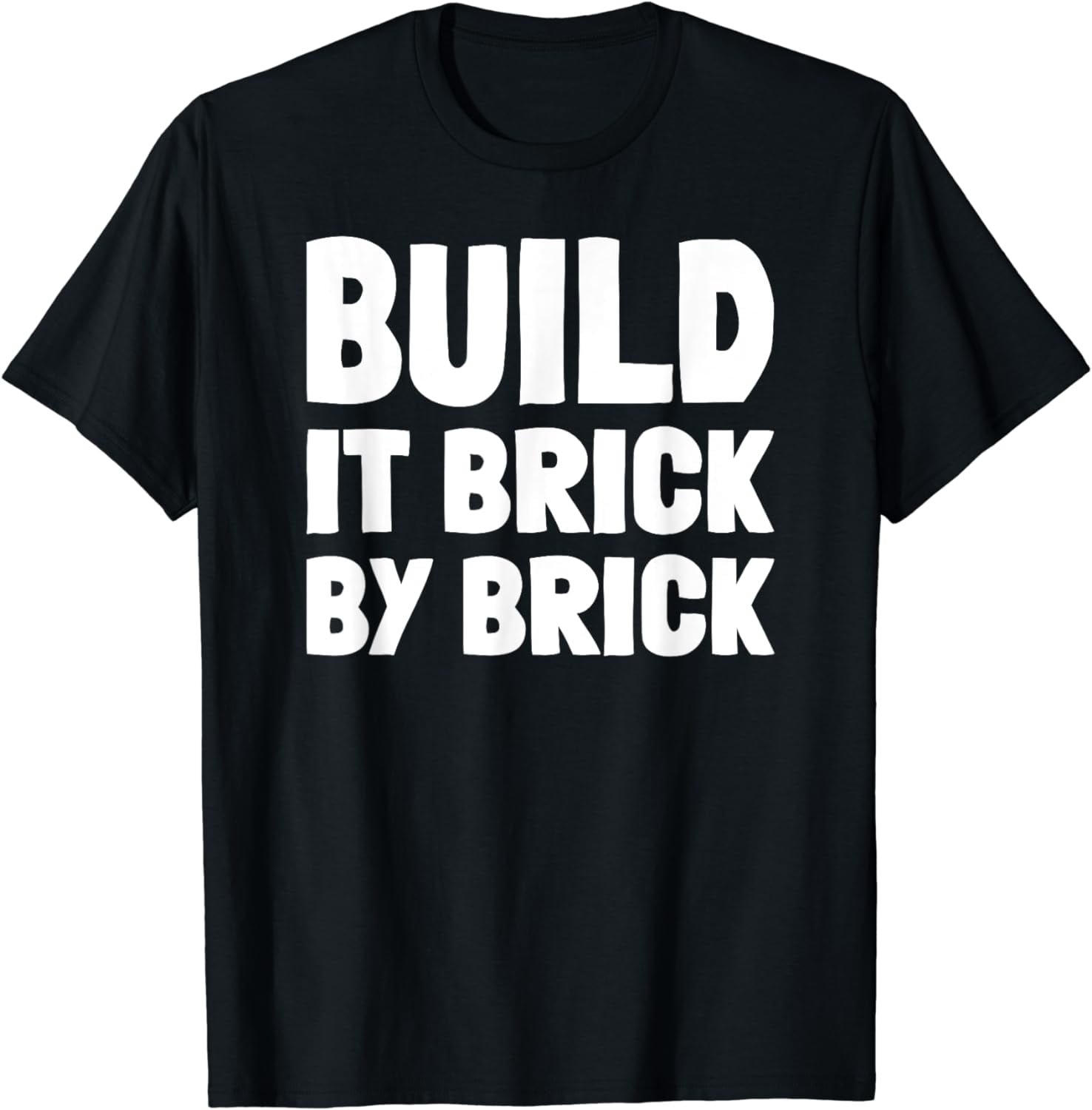 Build It Brick By Brick Shirt Motivation Inspiration T-Shirt - Walmart.com