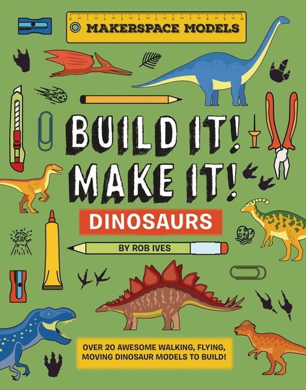 Build It! Make It! Build It! Make It! Dinosaurs, (Hardcover) - Walmart ...