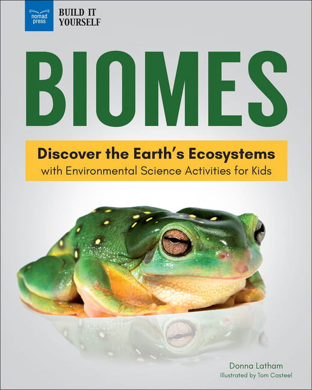 Build It Yourself: Biomes: Discover the Earth's Ecosystems with ...