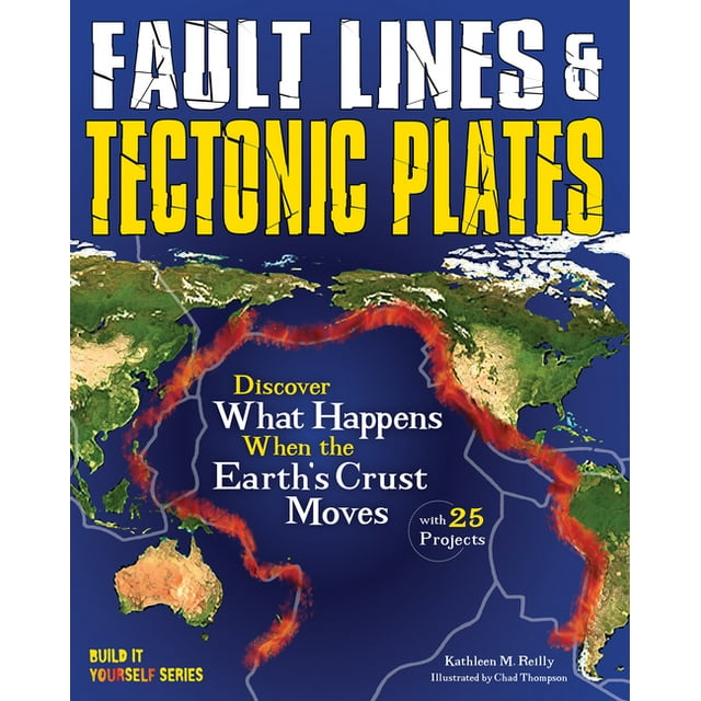 Build It Yourself: Fault Lines & Tectonic Plates: Discover What Happens ...