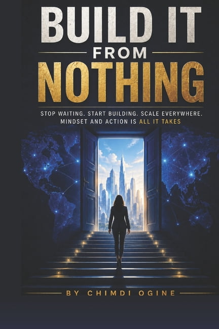 Build It from Nothing: Stop Waiting. Start Building. Scale Everywhere ...