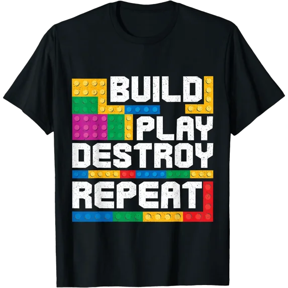 Build Play Destroy Repeat Block Brick T-Shirt, Unisex T-Shirt - Walmart.com