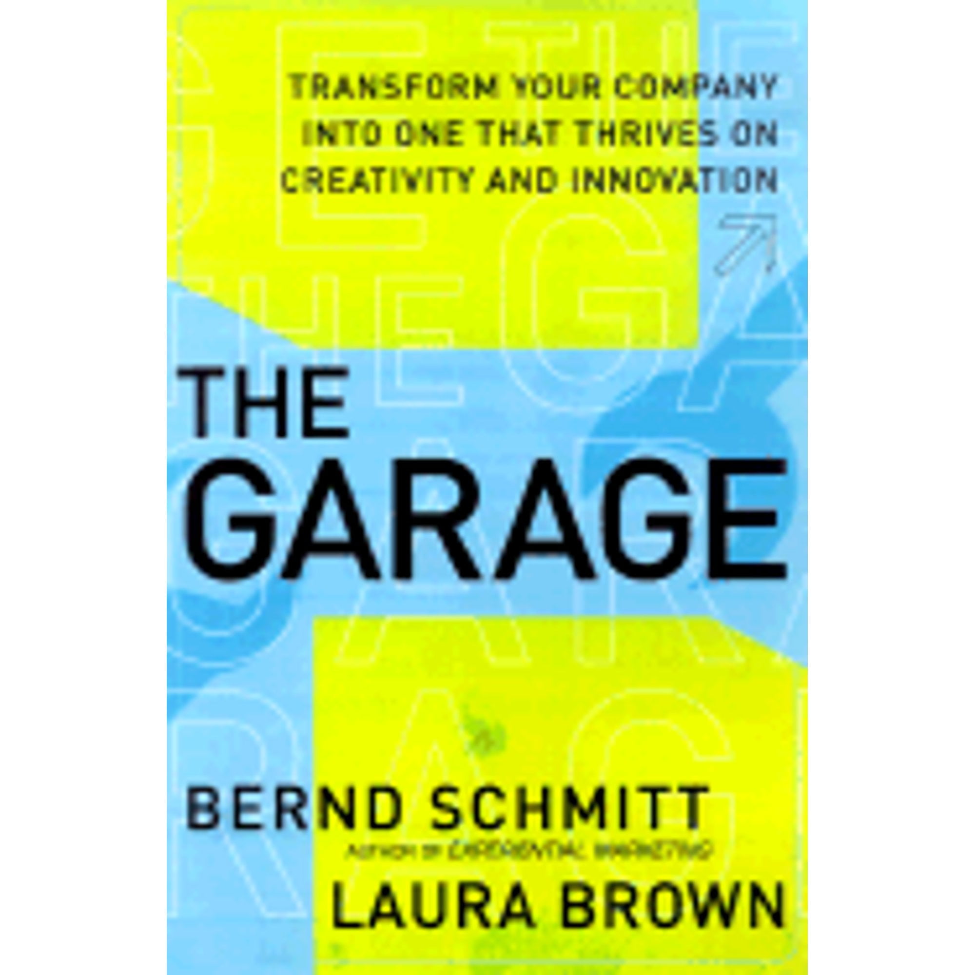 Build Your Own Garage - Blueprints and Tools to Unleash Your Company*s Hidden Creativity ...