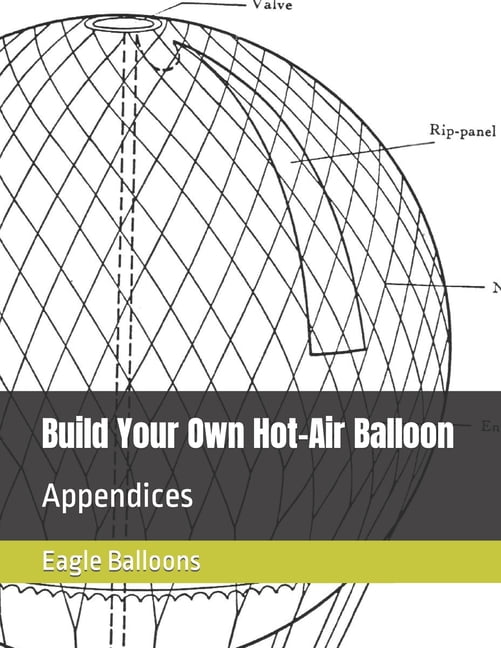 Build Your Own Hot-Air Balloon: Appendices Paperback 1535077263 ...
