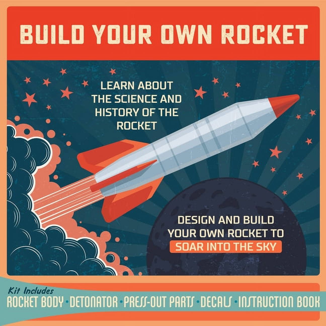 Build Your Own Rocket : Design and Build Your Own Rocket to Soar into ...