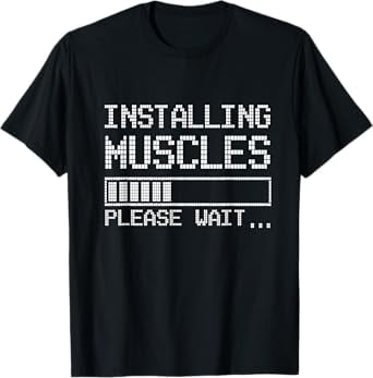 Build muscles - Load - Please wait... Fitness. Cool & Funny T-Shirt ...