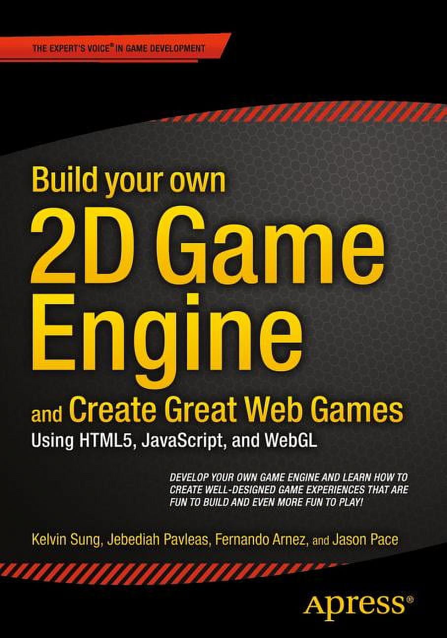 Build your own 2D Game Engine and Create Jebediah Pavleas,Jason Pace ...