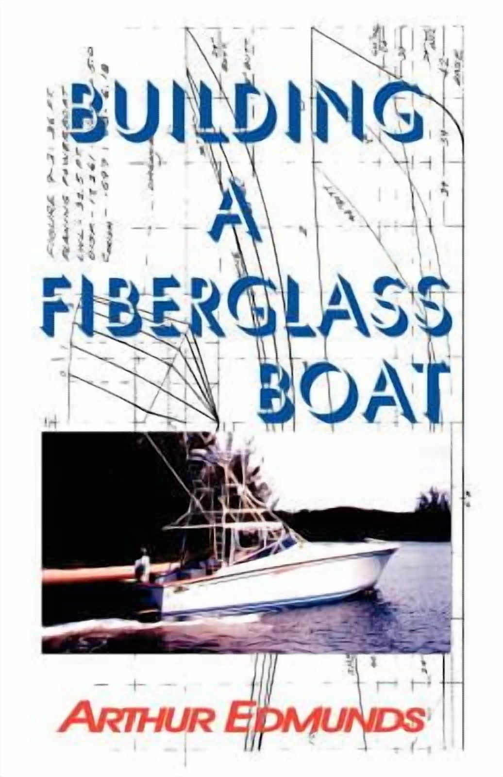 Building A Fiberglass Boat -- Arthur Edmunds - Walmart.com
