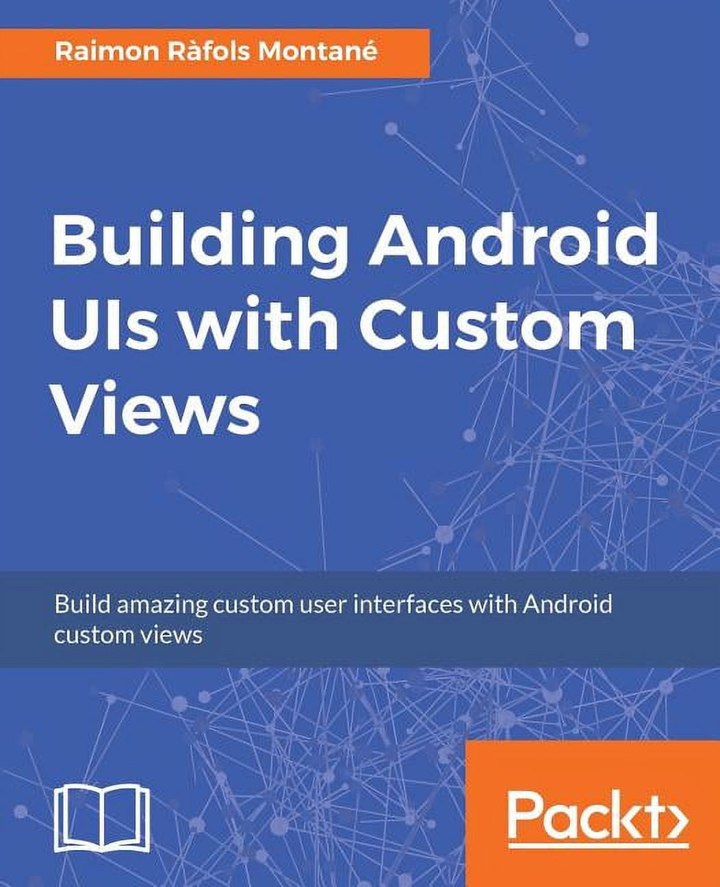 Building Android UIs with Custom Views (Paperback) - Walmart.com