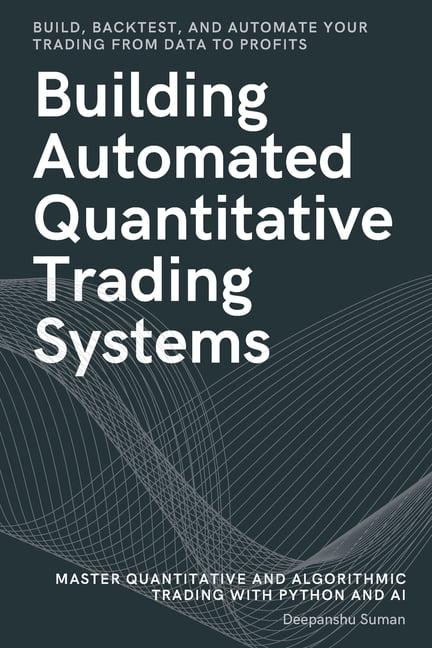 Building Automated Quantitative Trading Systems: From Basics to ...