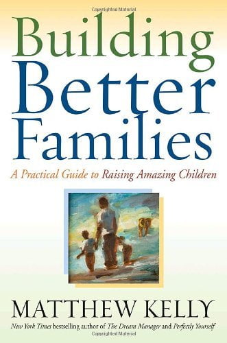 Pre-Owned Building Better Families: A Practical Guide to Raising ...